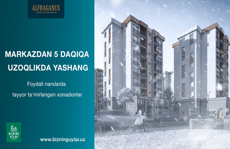 Alfraganus TJM: Shahar markazidan 5 daqiqa uzoqlikda joylashgan tayyor ta’mirlangan xonadonlar