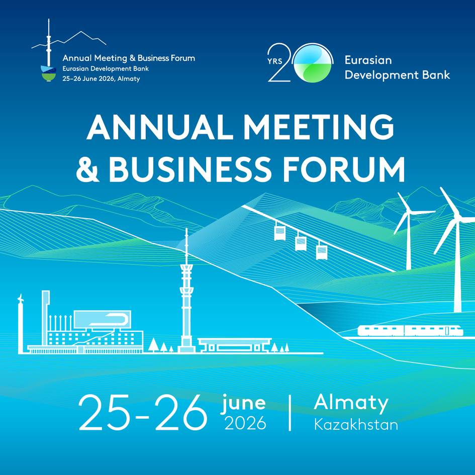 Eurasia 2030+: EDB to hold annual meeting and business forum in Almaty